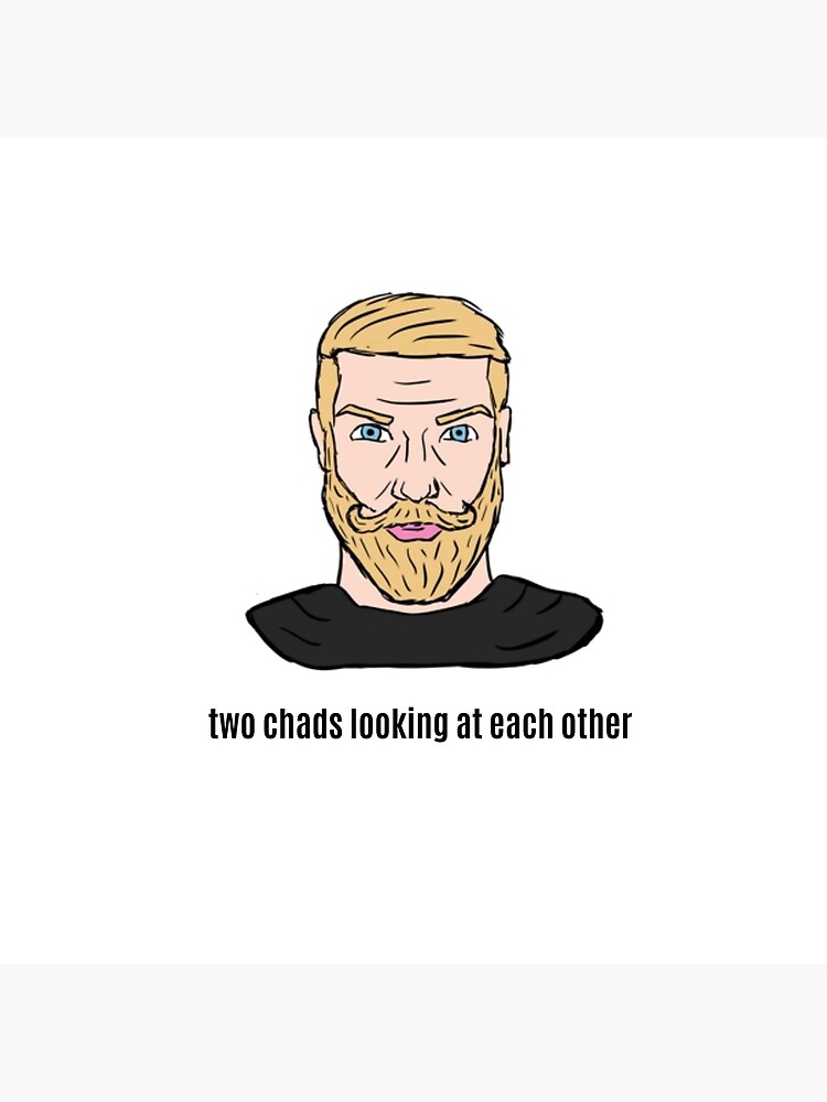 "Chads looking at each other" Poster for Sale by ekinakcay | Redbubble