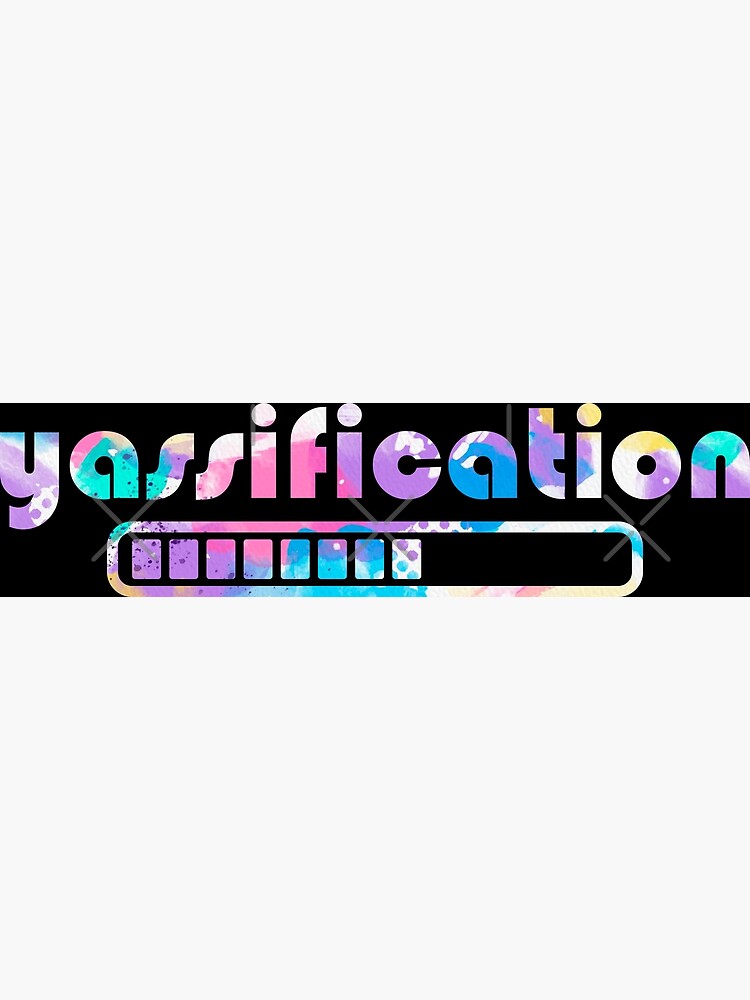 "yassification,yassification process " Poster by ismdesigner | Redbubble