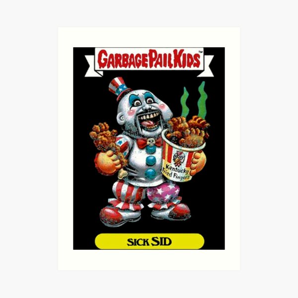 "Garbage Pail Kids Sick Sid Captain Spaulding Version " Art Print for ...