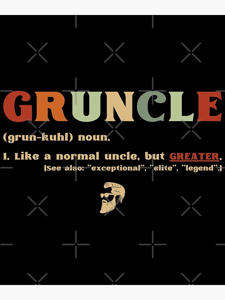 "Gruncle Definition" Poster by IMQFourteenth | Redbubble