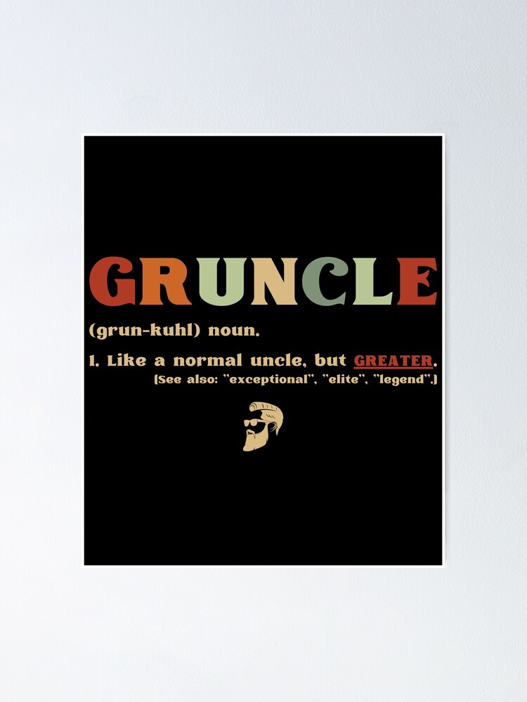 "Gruncle Definition" Poster by IMQFourteenth | Redbubble