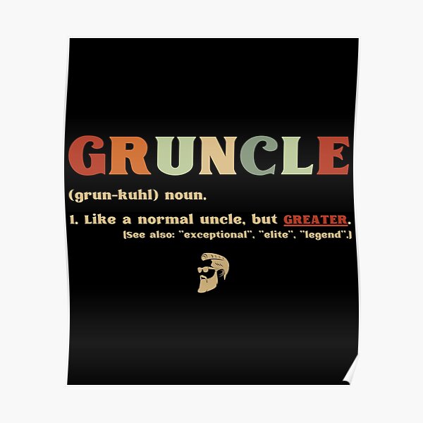"Gruncle Definition" Poster by IMQFourteenth | Redbubble