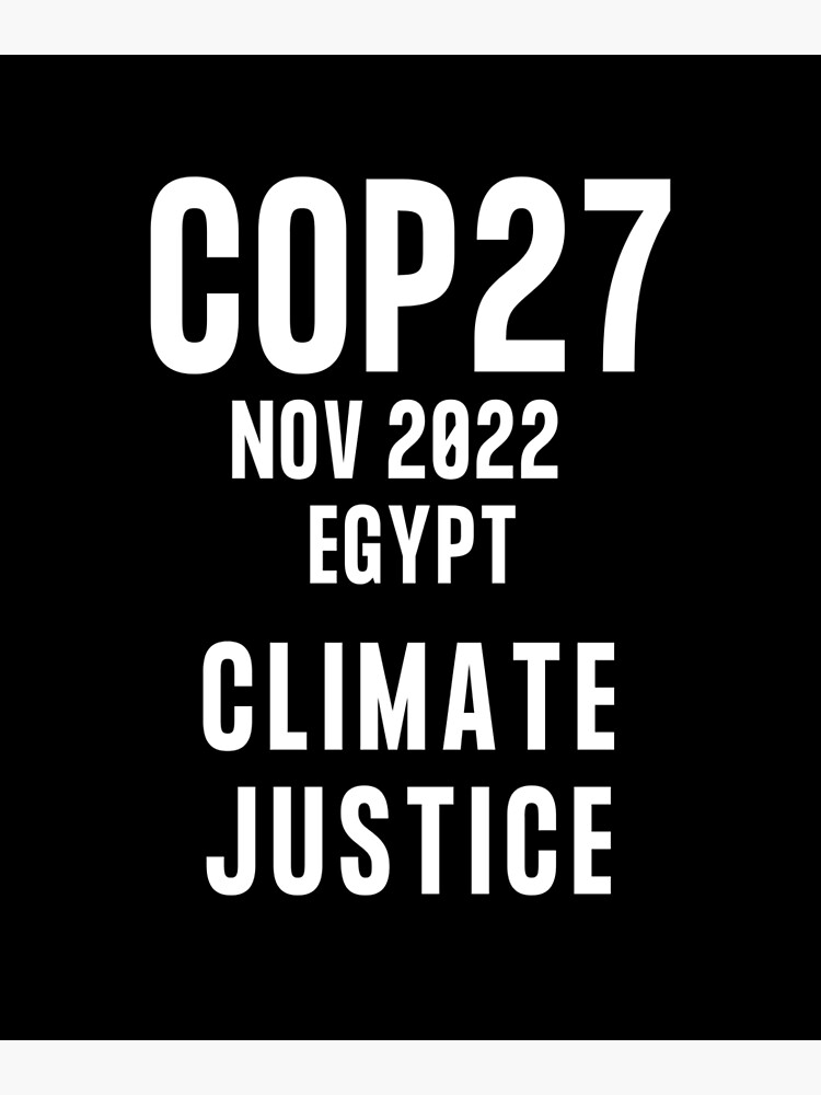 "Cop27 nov 2022 Climate justice, Cop27, Climate Justice" Art Print for ...