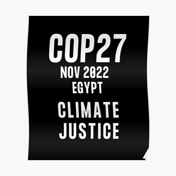 "Cop27 nov 2022 Climate justice, Cop27, Climate Justice" Poster for ...