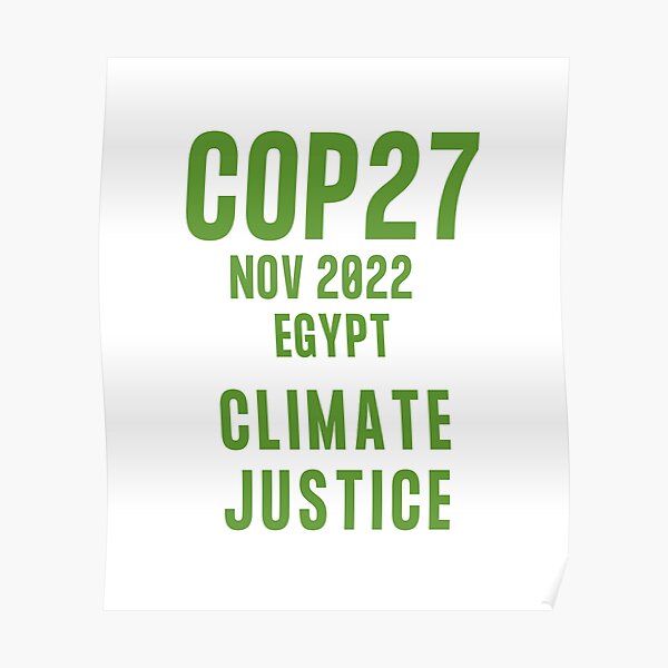 "Cop27 Nov 2022 Climate Justice, Cop27, Climate Justice" Poster for ...
