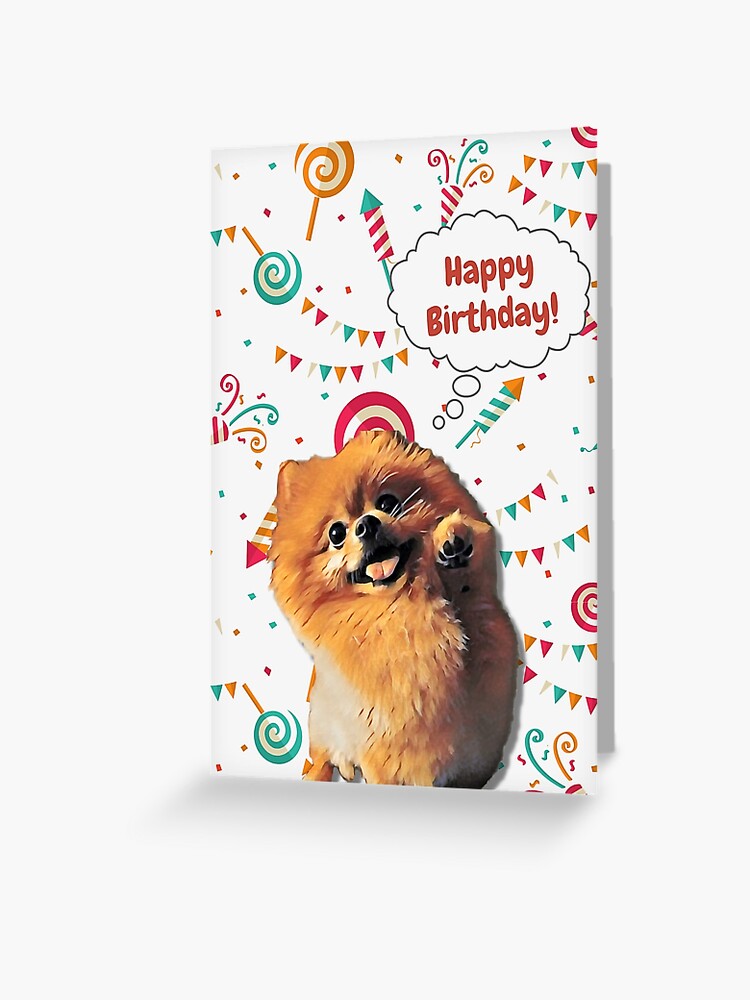 "happy birthday Pomeranian" Greeting Card for Sale by AnnaAndVibes ...