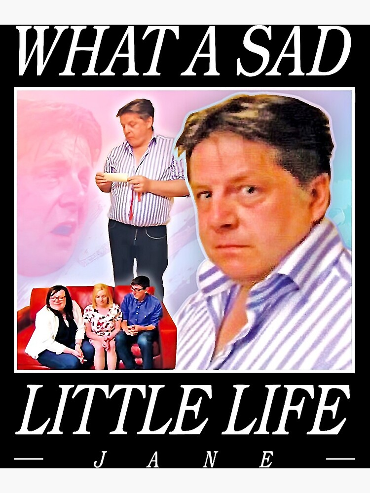 "what a sad little life jane Essential" Poster for Sale by ...
