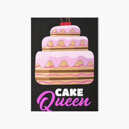 "Cake Queen - Baker and Baking" Art Board Print by plossmsv | Redbubble