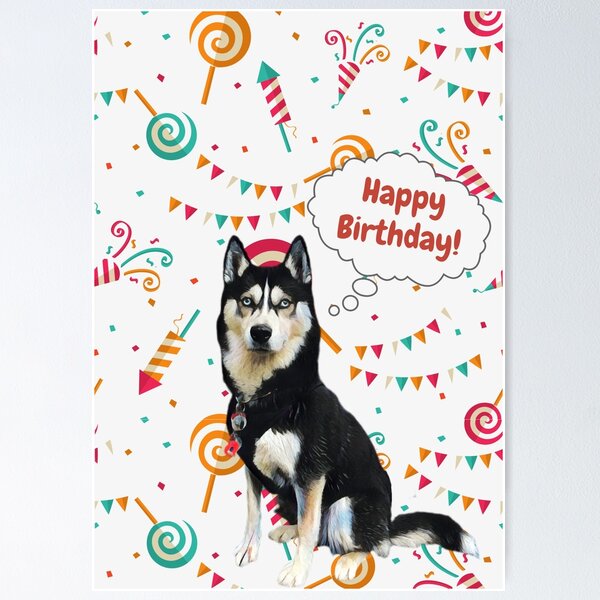 "Husky wishes happy birthday " Poster for Sale by AnnaAndVibes | Redbubble