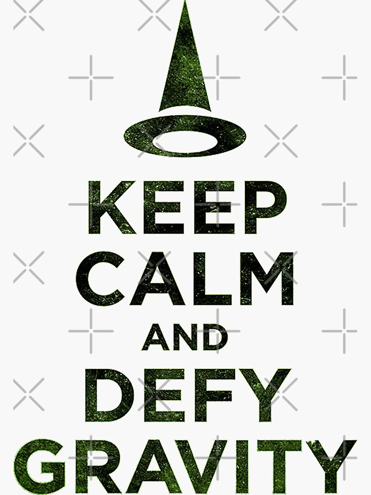 "Keep Calm and Defy Gravity" Sticker for Sale by Leyzel | Redbubble