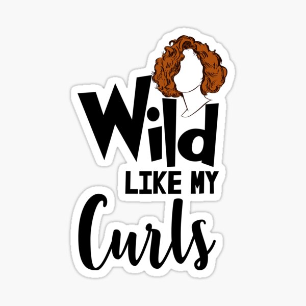 "Wild Like My Curls" Sticker by Bendthetrend | Redbubble