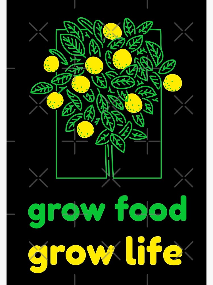 "Grow Food Grow Life. Lemon Tree Food Forest Garden" Poster for Sale by ...