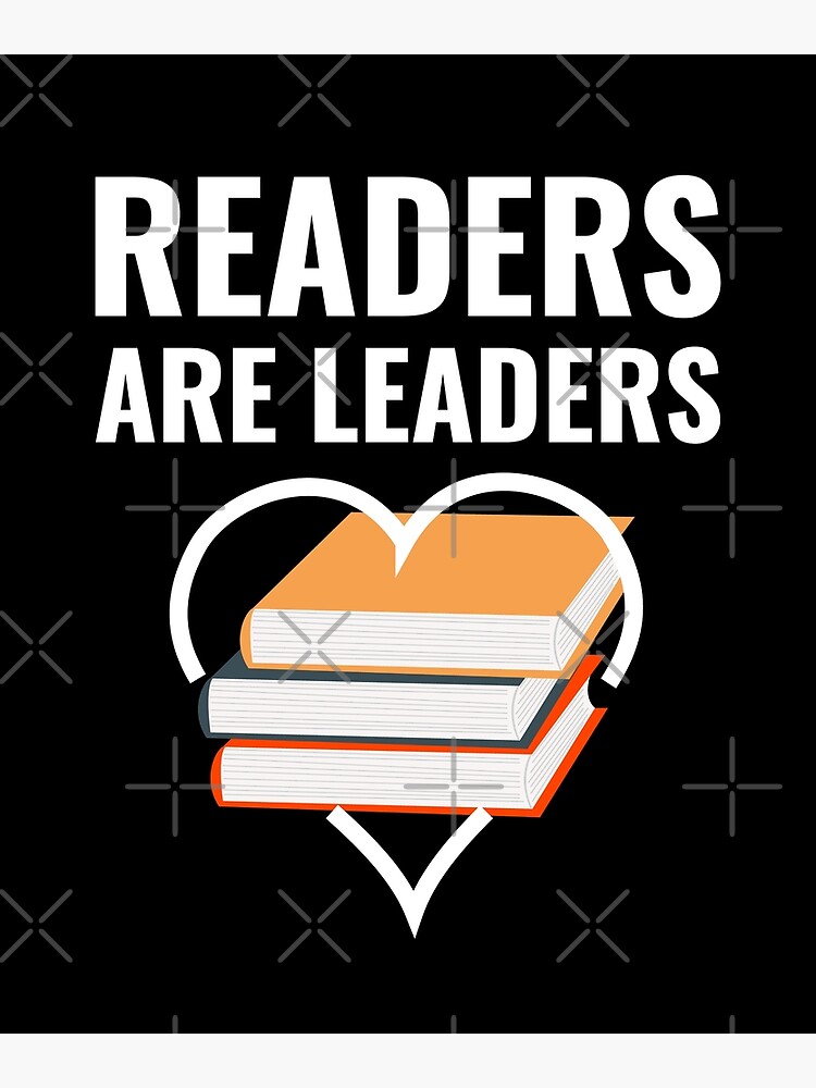 "Readers are Leaders Reading Teacher Book Lovers" Poster for Sale by ...