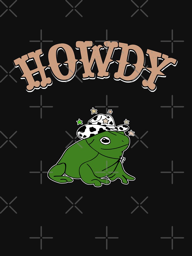 "Howdy! Cowboy Frog meme MILF-Man Frogs Lover" T-shirt for Sale by ...