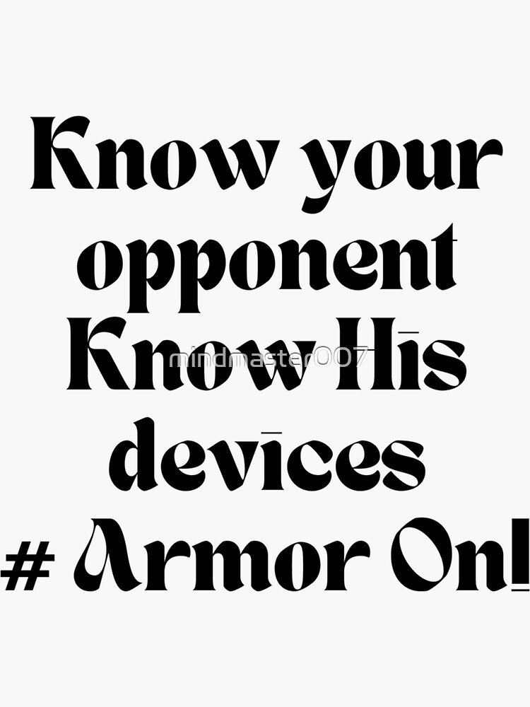 "Know Your Opponent, Know His Devices !" Sticker for Sale by ...