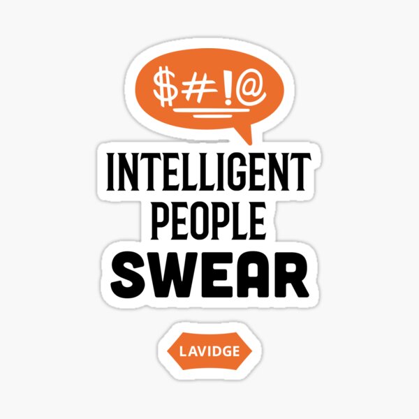 "Intelligent People Swear" Sticker for Sale by LAVIDGE | Redbubble