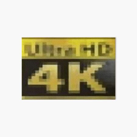 "Ultra HD 4K meme" Art Board Print for Sale by genoslide | Redbubble