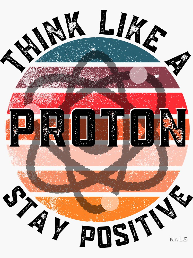 "Nerd Think Like A Proton Stay Positive Retro Chemistry Funny T-Shirt ...