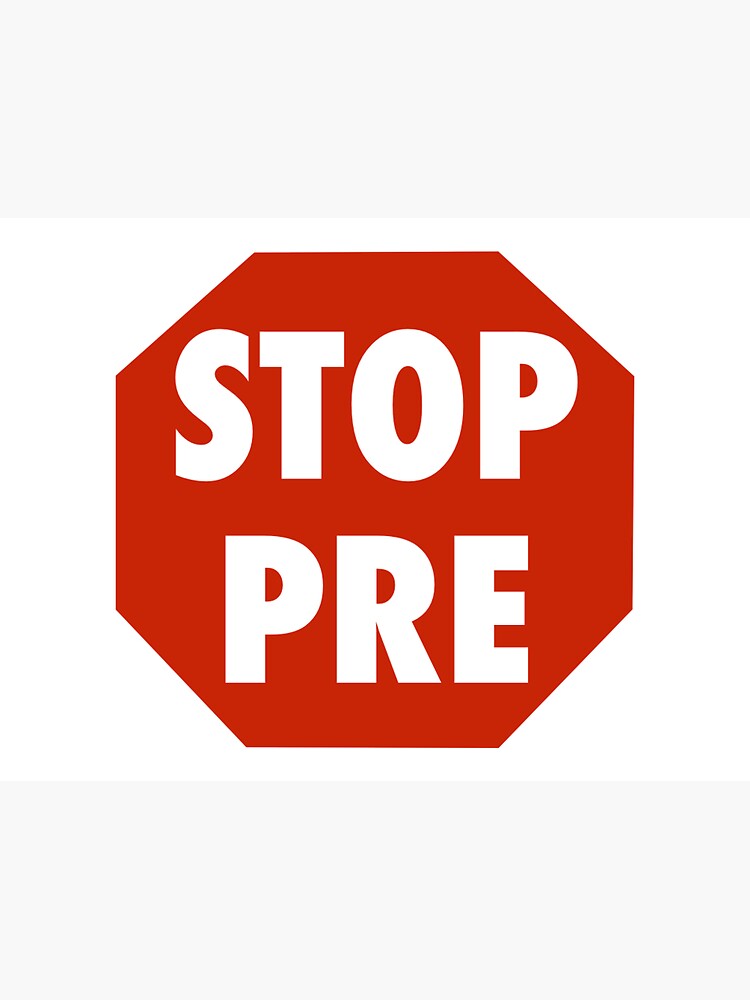 ""Stop PRE"" Sticker for Sale by CorbanPhillips | Redbubble