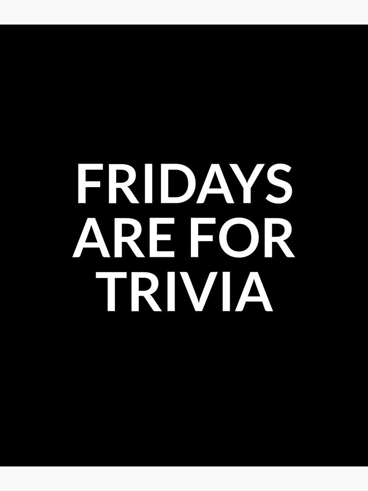 "Friday is For Trivia Night Prize Pub Quiz Team " Poster for Sale by ...