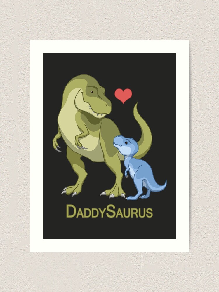 "DaddySaurus T-Rex Father & Baby Boy Dinosaurs" Art Print by csforest ...