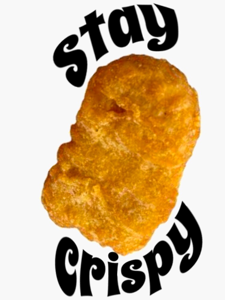 "Stay Crispy Chicken Nugget Trippy" Sticker by sydneyw745 | Redbubble