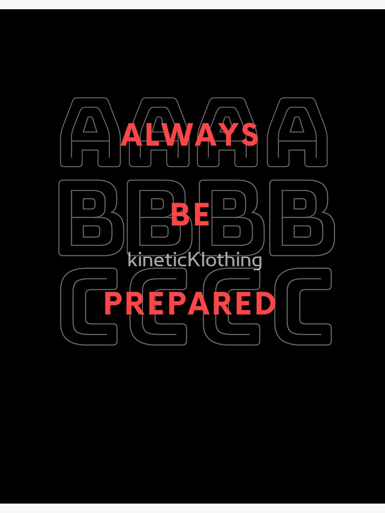 "always be prepared design" Sticker for Sale by kineticKlothing | Redbubble