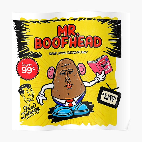 "Mr Boofhead Potato Spud Dutton" Poster for Sale by executey | Redbubble