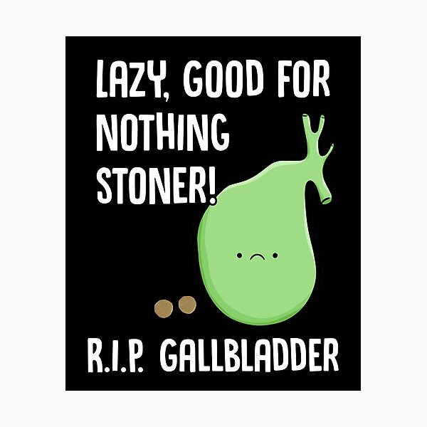 "Gallbladder Removal Surgery Funny Phrase Lazy Stoner" Photographic ...