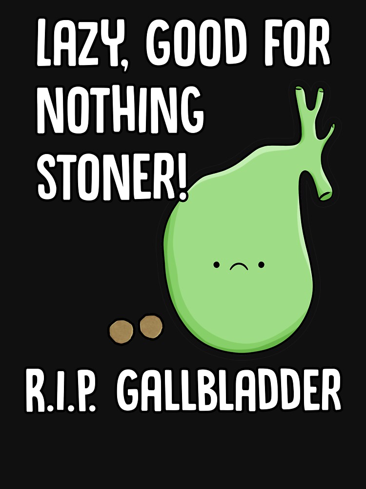"Gallbladder Removal Surgery Funny Phrase Lazy Stoner" Essential T ...