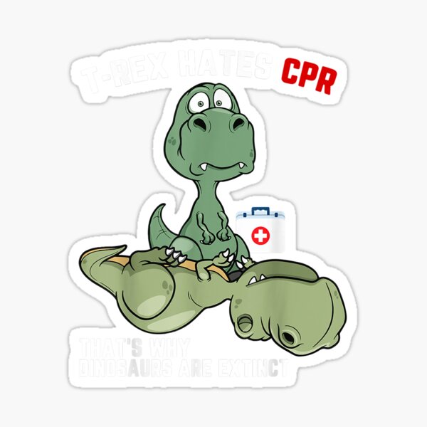 "T-Rex Shirt T-Rex Hates CPR That39;s Why Dinosaurs Extinct" Sticker by ...