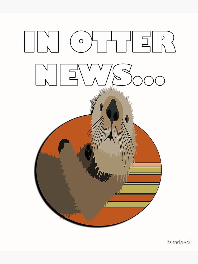 Otter Pun Memes Funny Im Otterly Exhausted Sea Otter Pun Digital Art