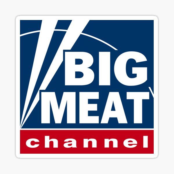 "Big Meat Fox News" Sticker for Sale by Borg219467 | Redbubble