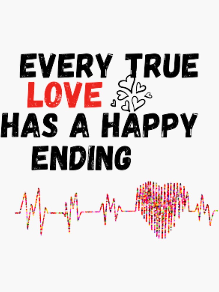 "every true love has a happy ending" Sticker for Sale by abdoullahshop ...