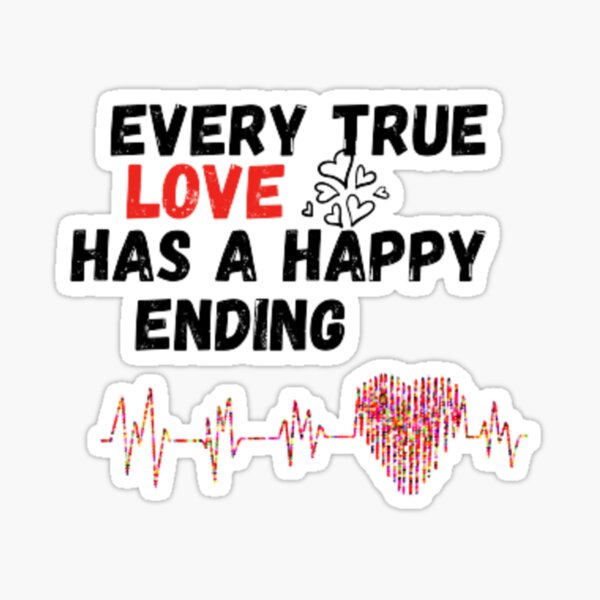 "every true love has a happy ending" Sticker for Sale by abdoullahshop ...
