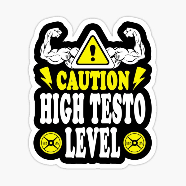 "Caution High Testo Level for gym" Sticker for Sale by ARLAN-GONSALVES ...