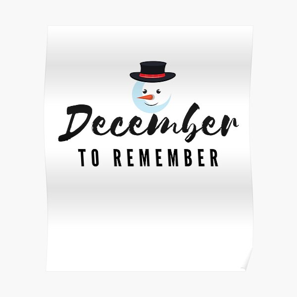"A December To Remember !" Poster for Sale by MMCore | Redbubble