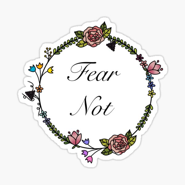"Fear not" Sticker by RMSdesigns | Redbubble