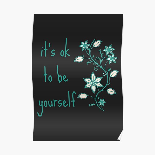 Póster «Está bien ser tú mismo: lindo regalo floral con mensaje ...