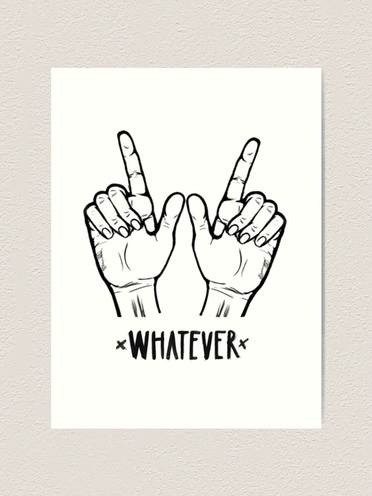 ""Whatever" Hands" Art Print for Sale by hayleycross | Redbubble