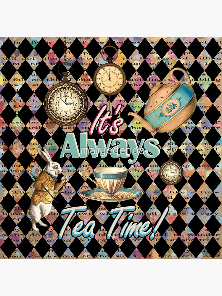 "It's Always Tea Time! - Colorful Watercolor - Alice In Wonderland ...