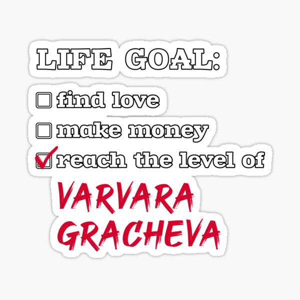 "Life goal - Varvara Gracheva" Sticker for Sale by 2Girls1Shirt | Redbubble