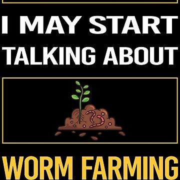 "Funny Warning Worm Farming Farmer Vermiculture Vermicompost ...