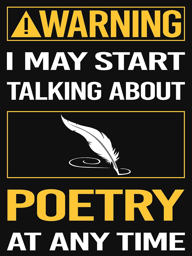 "Funny Warning Poetry Poem Poet" T-shirt for Sale by FulviaContreras ...