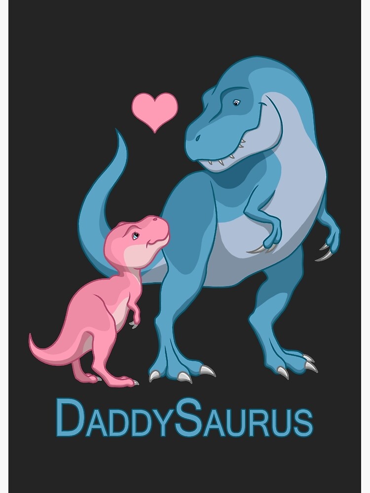 "DaddySaurus Father and Baby Girl T-Rex Dinosaurs" Art Print by ...