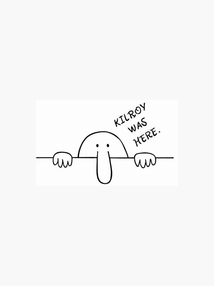 "Kilroy was here" Sticker for Sale by victoreine | Redbubble