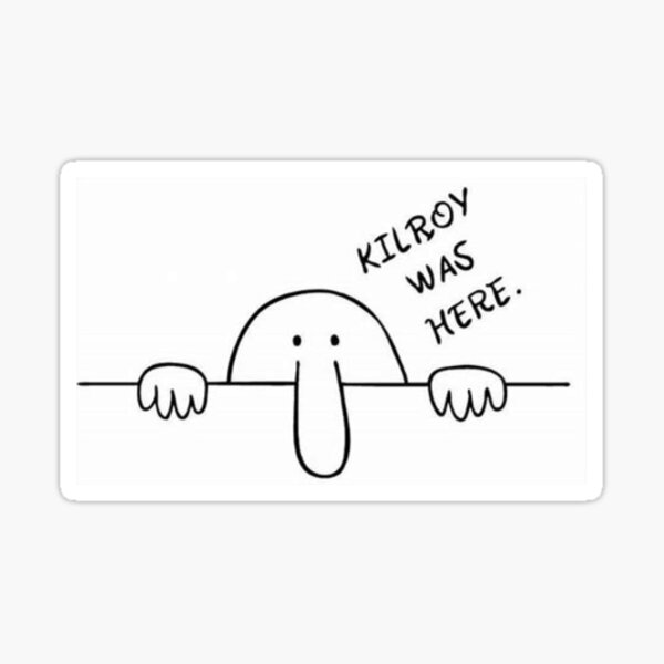 "Kilroy was here" Sticker by victoreine | Redbubble