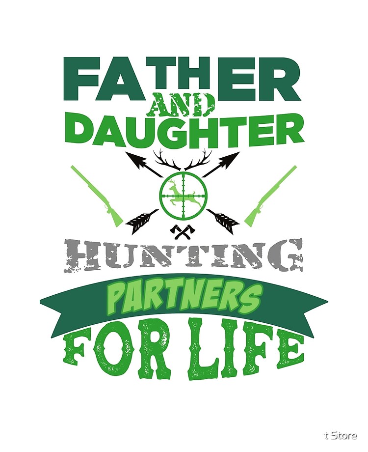 Father And Daughter Hunting Partners For Life T Shirt Dad And
