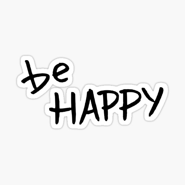 "Be Happy" Sticker by kerimeart | Redbubble