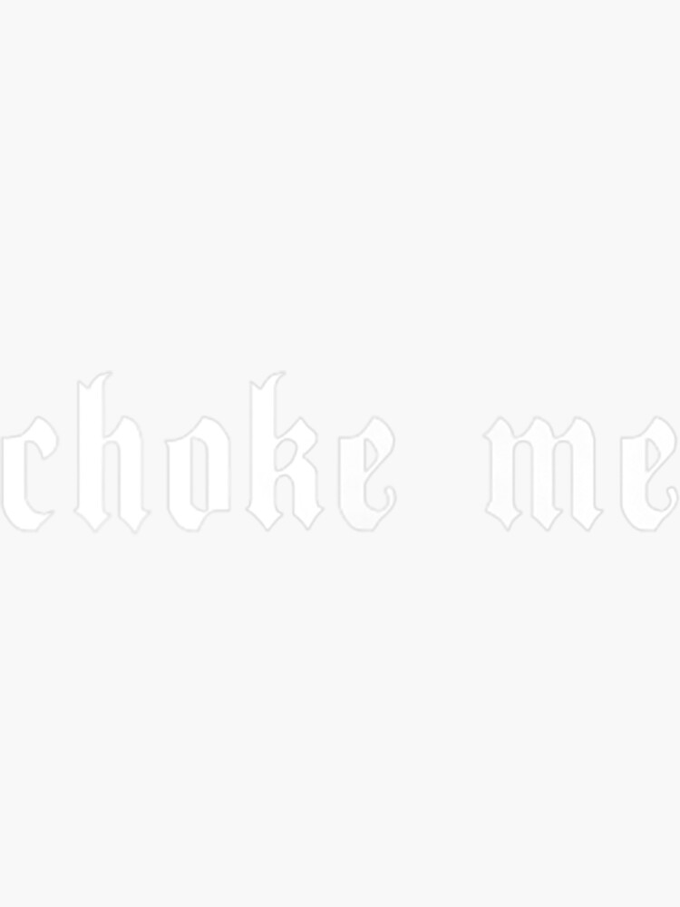 "Choke Me - Grunge Aesthetic Goth Pastel Goth Grunge Goth" Sticker for ...